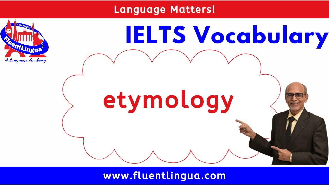 IELTS Vocabulary 36 Etymology - YouTube