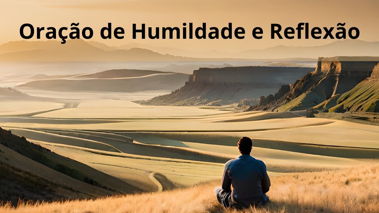 Oração de Humildade e Reflexão - YouTube
