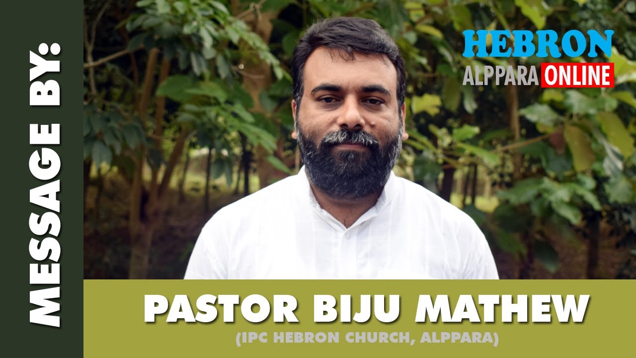 Message by Pr. Biju Mathew, IPC Hebron Church, Alppara _ 24-05-2020 ...