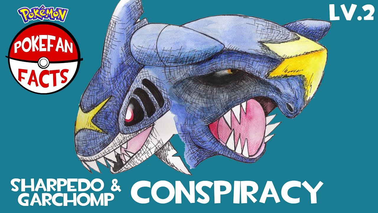 Sharpedo & Garchomp Conspiracy - YouTube