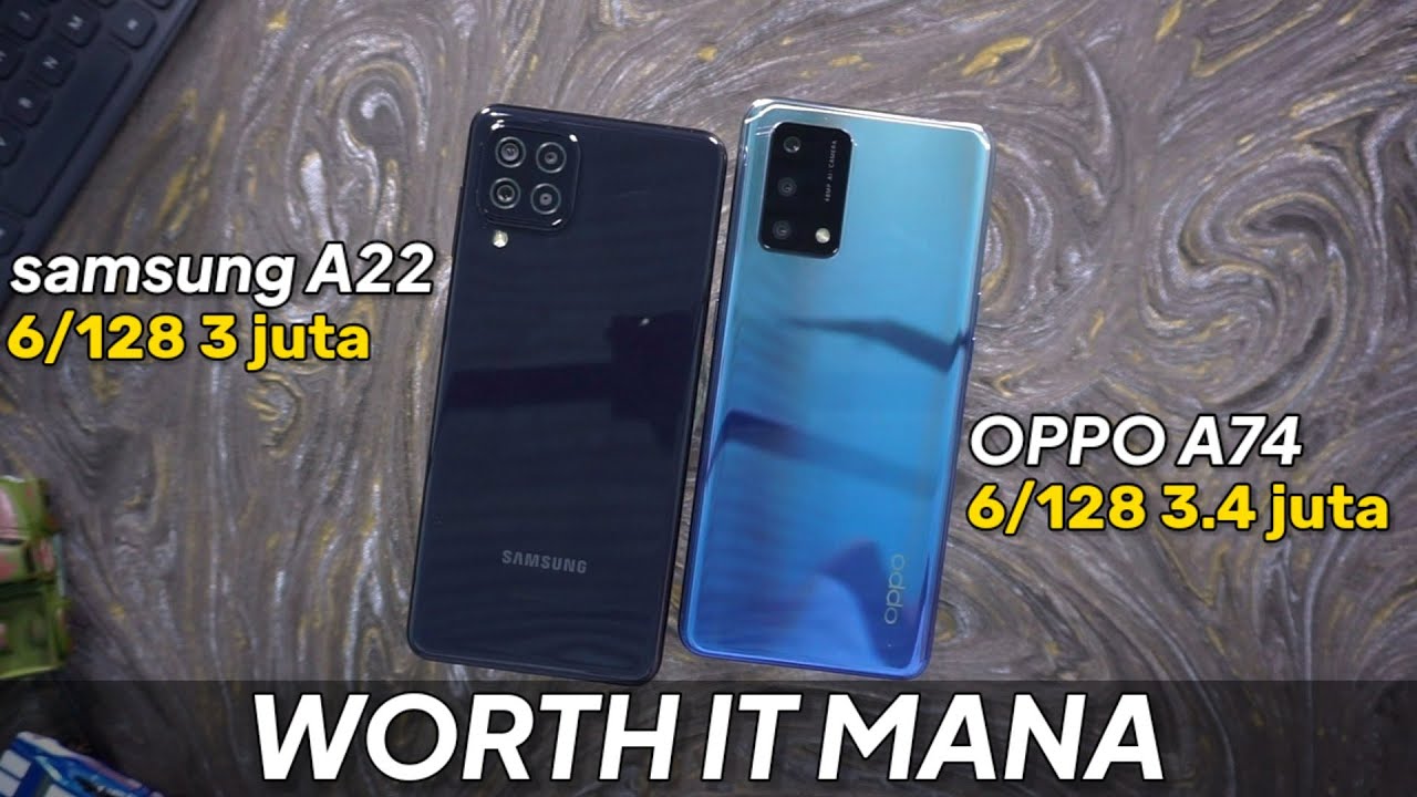 duel hp 3 jutaan bagus mana.!! samsung A22 vs oppo A74 - YouTube