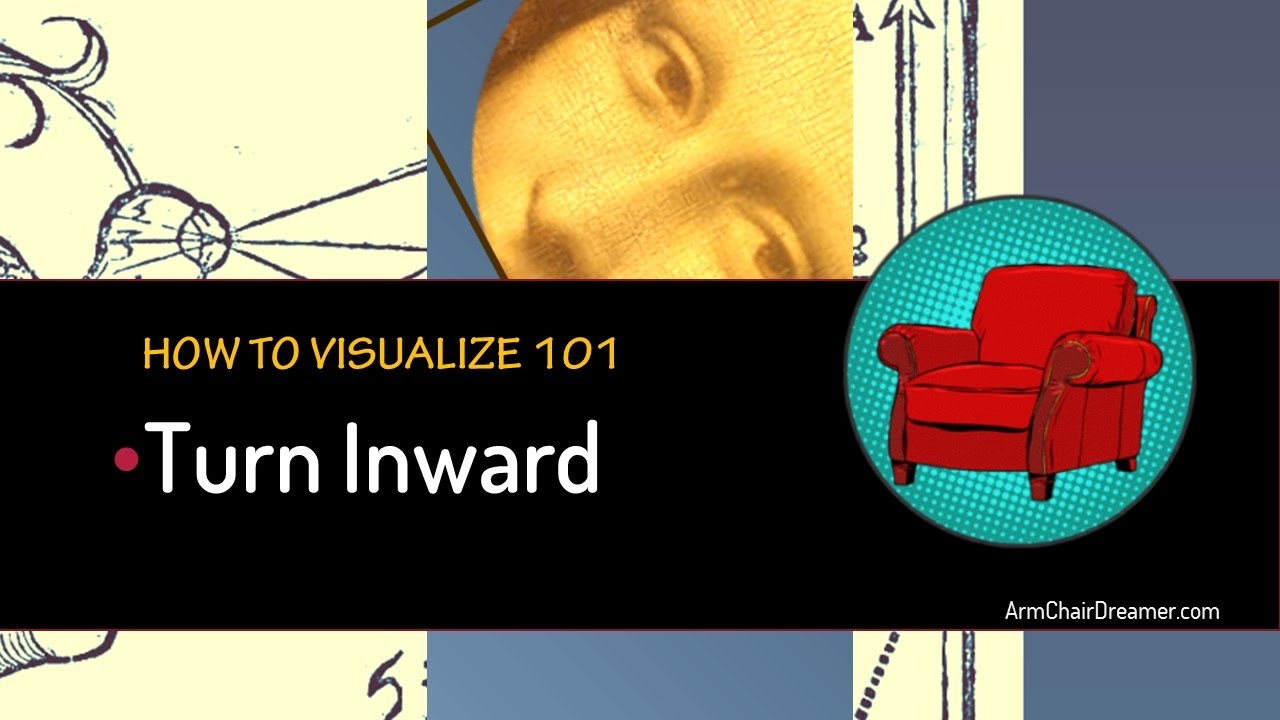 Step 2 - Turn Inward - How to Visualize 101 - YouTube