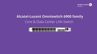 ALE OmniSwitch 6900 product family – Video datasheet