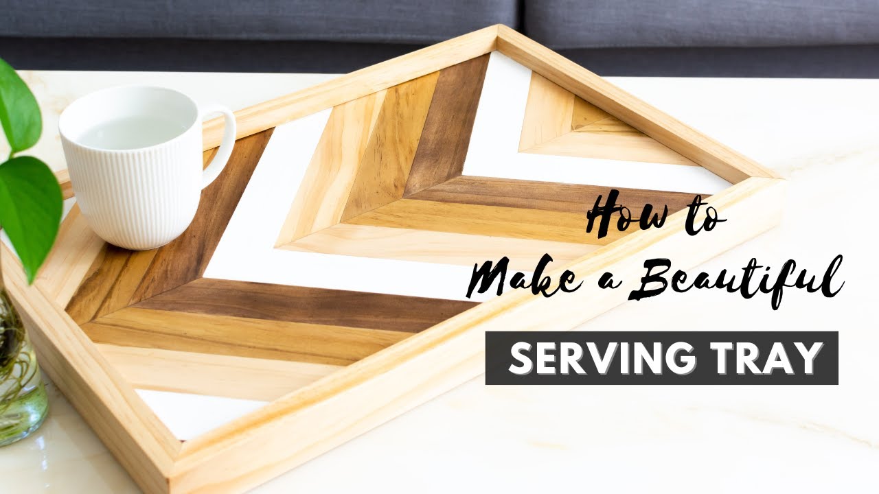 How to Build a Serving Tray | 😇 Impress your Guests! - YouTube