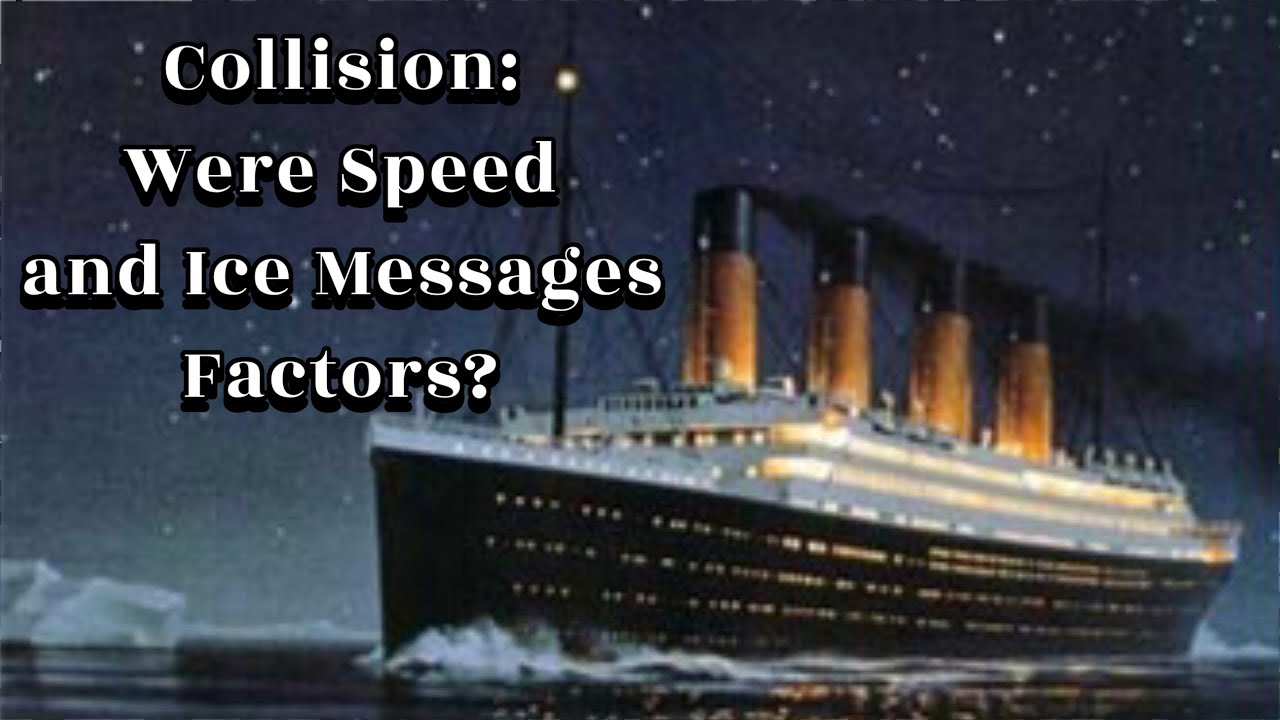 Titanic's Speed and Ice Warnings Explained - YouTube