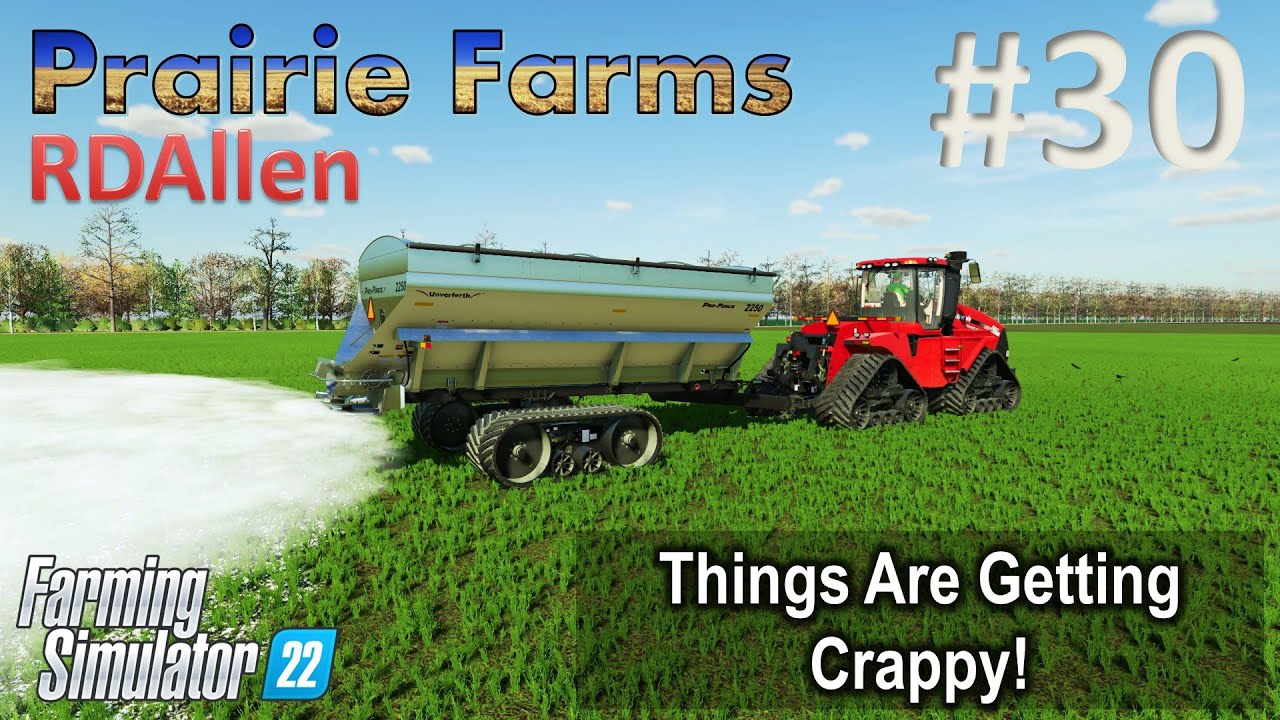 Things Are Getting Crappy! | E30 Prairie Farms | Farming Simulator 22 ...