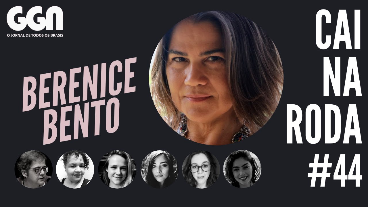 A LUTA ANTICOLONIAL E QUESTÕES DE GÊNERO: BERENICE BENTO no #CaiNaRoda ...