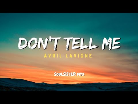 Don't Tell Me - Avril Lavigne #lyrics #songlyricsvideo # ...