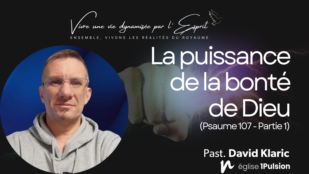 La puissance de la Bonté de Dieu (Psaume 107 Partie 1) / Past. David ...