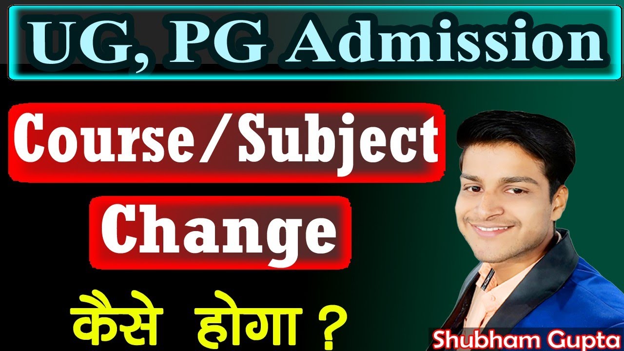 UG, PG Admission 2021 || UG, PG Course Change Kaise Kare || Course ...
