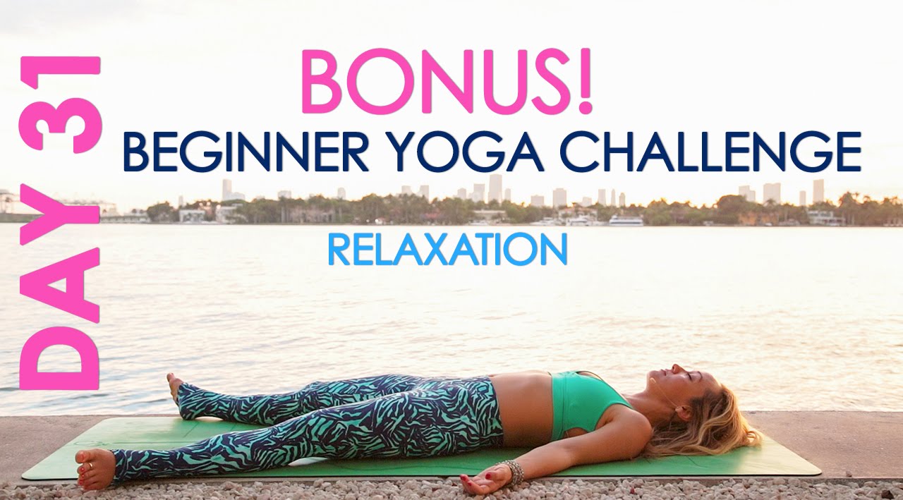 Bonus! Day 31 Beginner Yoga Challenge : Let It All Go, Just Relax - YouTube