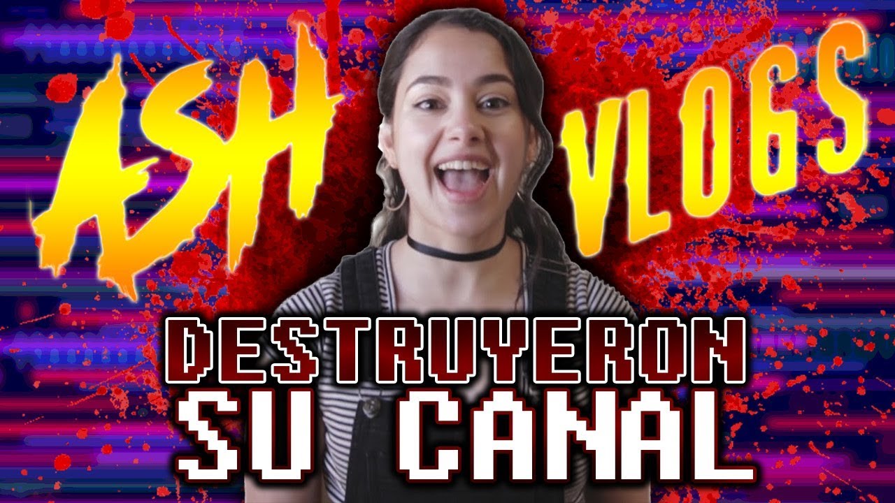 Ash Vlogs REGRESÓ de la PEOR MANERA - YouTube