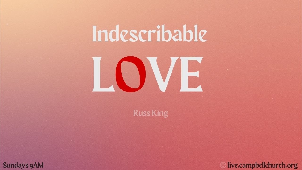 Indescribable Love | Russ King | Campbell church - YouTube