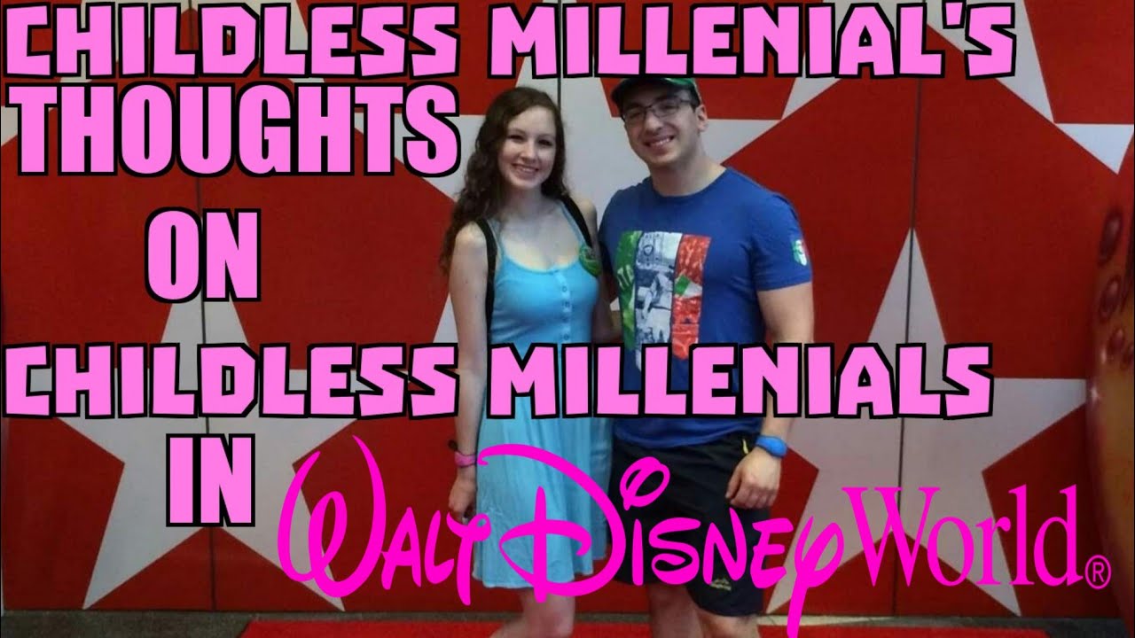 Childless Millenial's Thoughts on Childless Millenials in Disney World ...