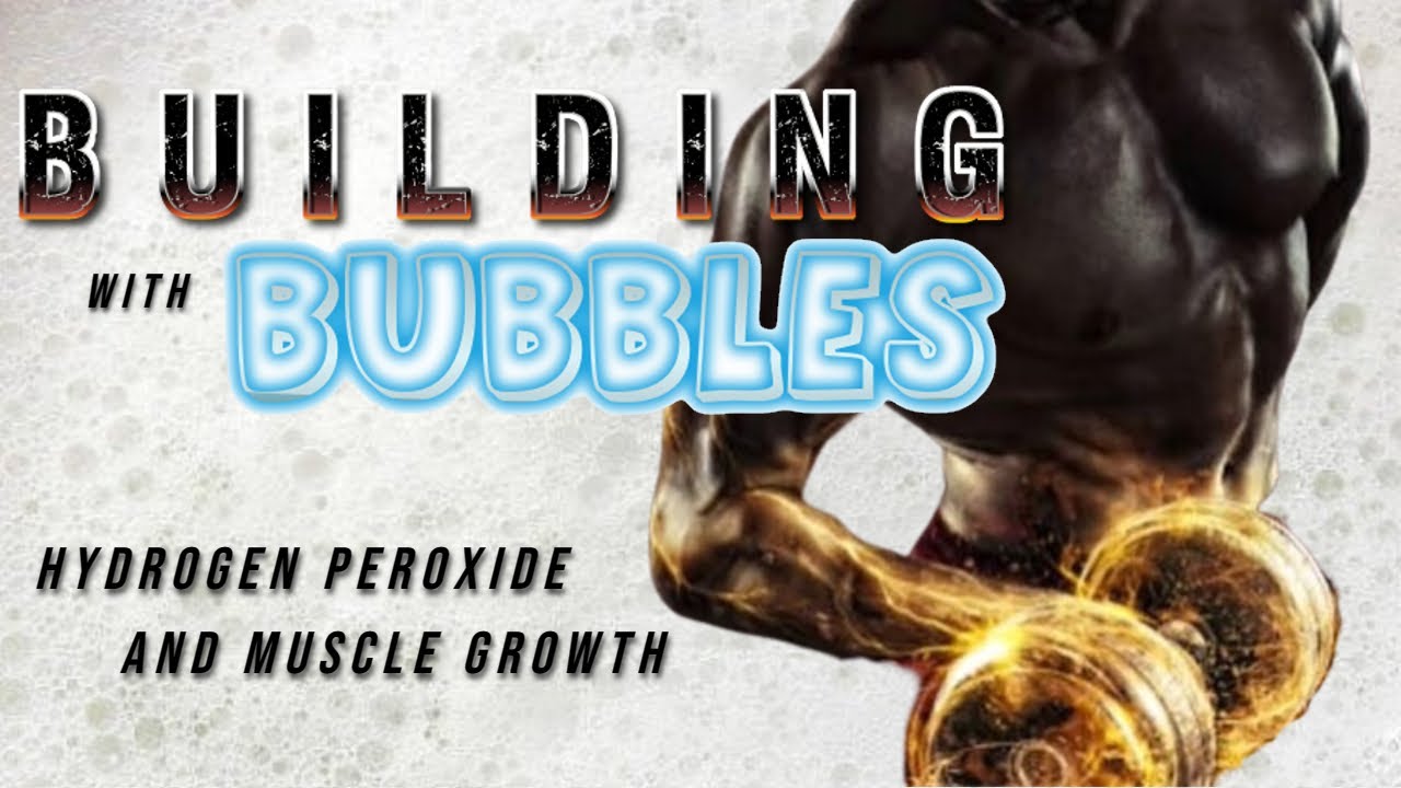 Building with Bubbles: Hydrogen Peroxide and Muscle Growth - YouTube