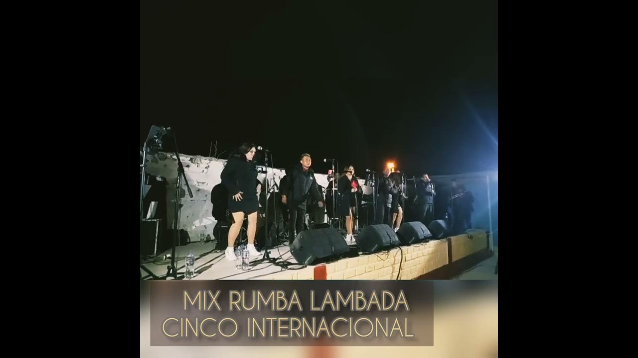 Mix Rumba Lambada / Cinco Internacional Chincha Perú 2022 - YouTube