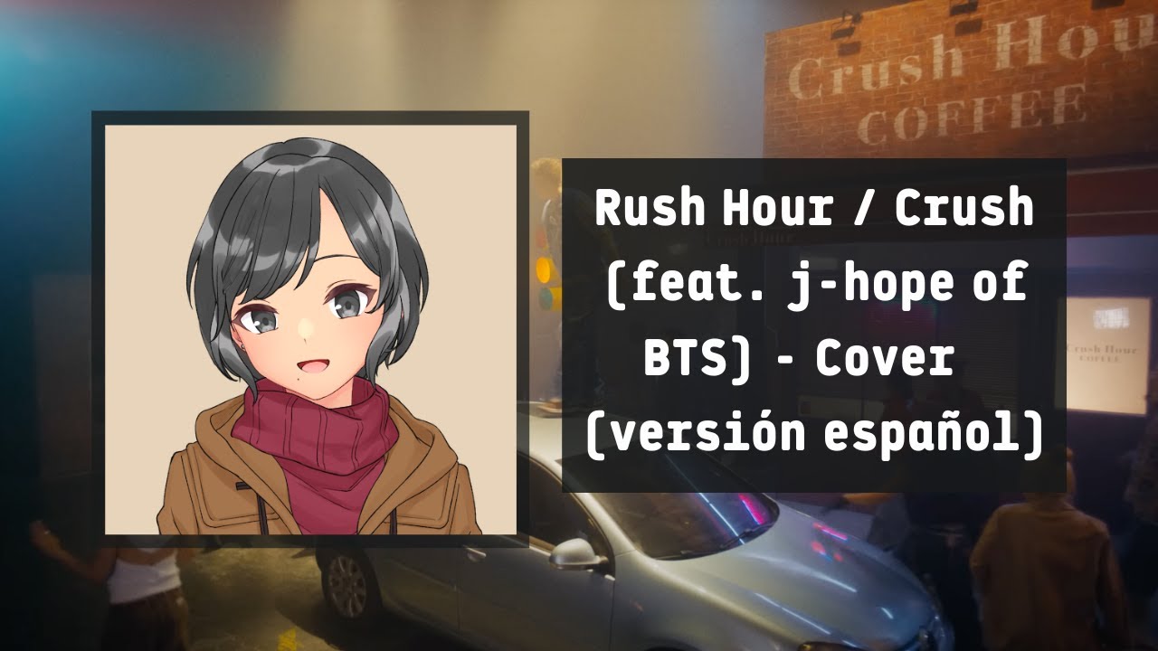 Rush Hour (Crush feat. j-hope of BTS ) - (cover en español) - YouTube