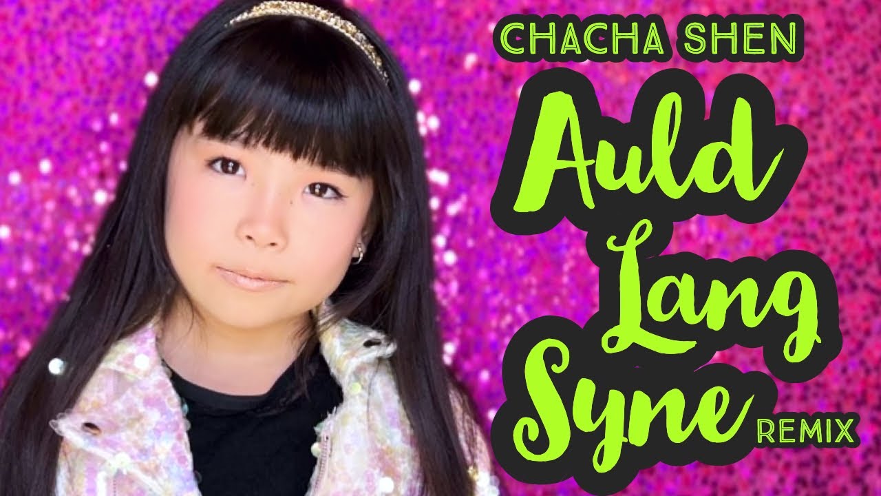 Chacha Shen - Auld Lang Syne Remix Cover (Official Music Video) - YouTube