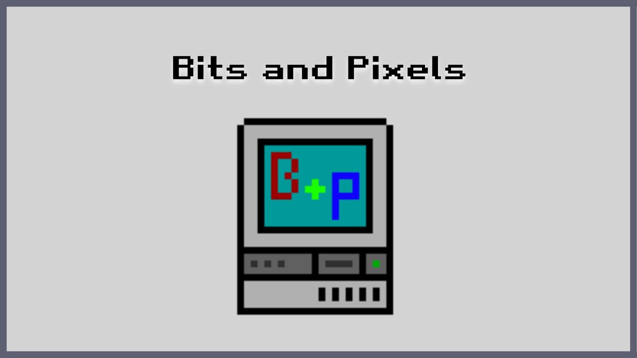 Bits and Pixels - More Than Nostalgia - YouTube