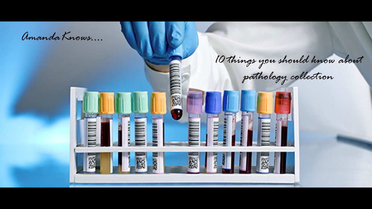 AmandaKnows.... 10 things you should know about pathology collection ...