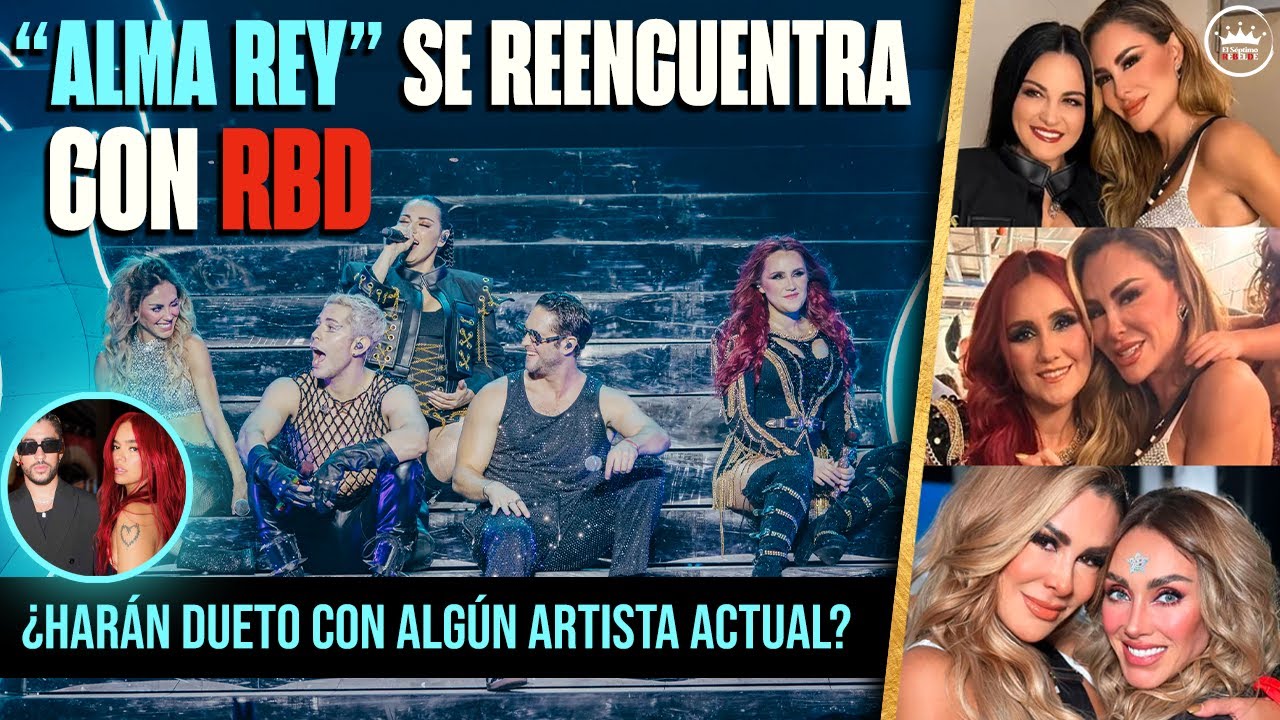 EL REENCUENTRO DE ALMA REY Y RBD EN MIAMI 🎸¿RBD hará colaboraciones ...