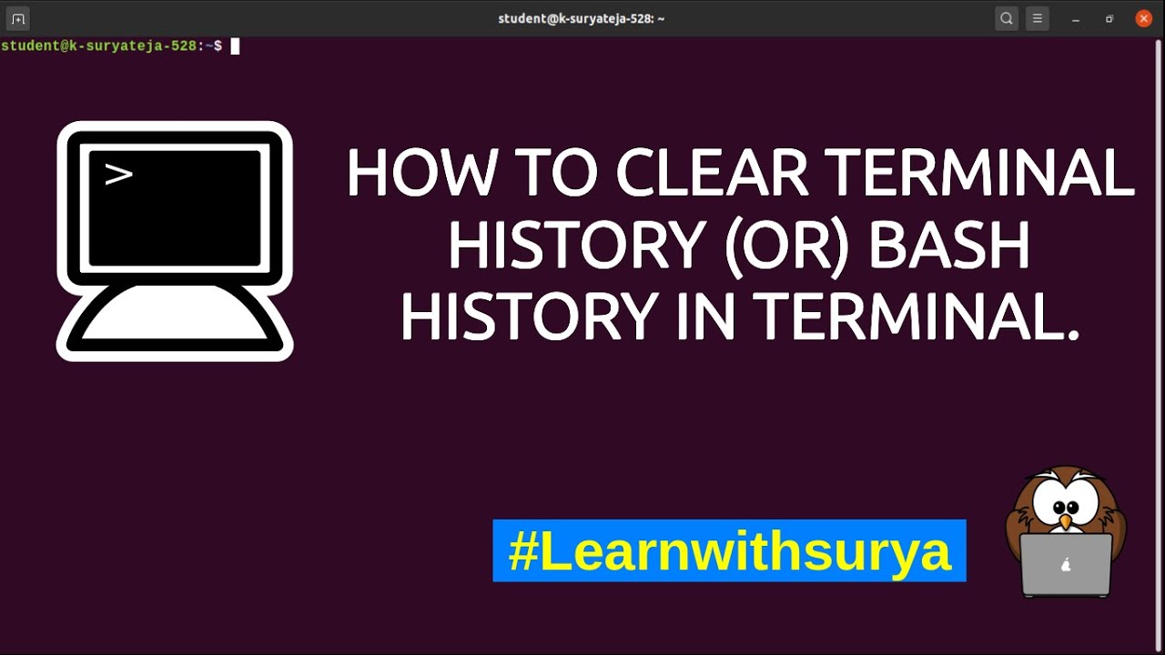 HOW TO CLEAR TERMINAL HISTORY OR BASH HISTORY IN UBUNTU LEARN WITH SURYA SURYA TEJA YouTube how-to-clear-terminal-history-or-bash-history-in-ubuntu-learn-with-surya-surya-teja-youtube