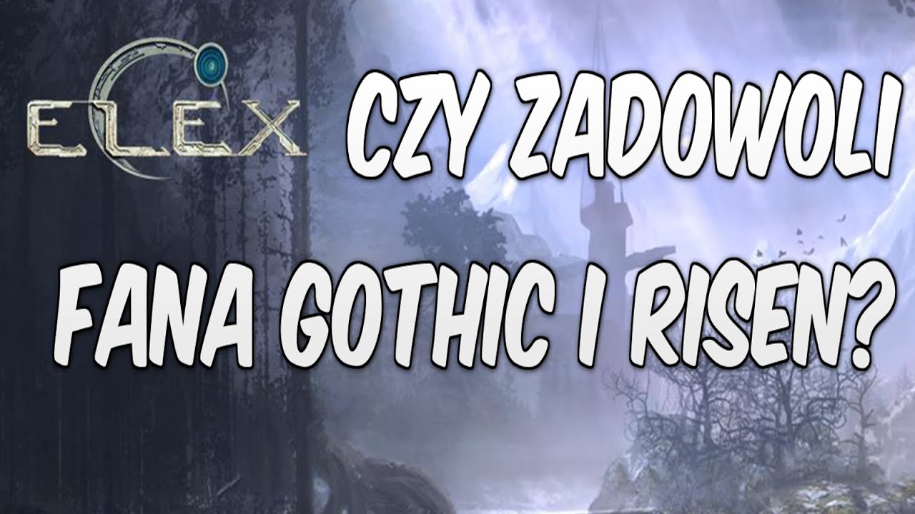 ELEX - Czy zadowoli fana Gothic i Risen'a? - YouTube