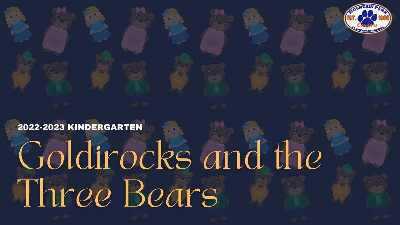 Kindergarten Program 22/23: Goldirocks and The Three Bears - YouTube