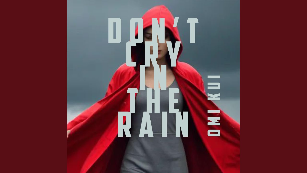 Don't Cry In The Rain - YouTube
