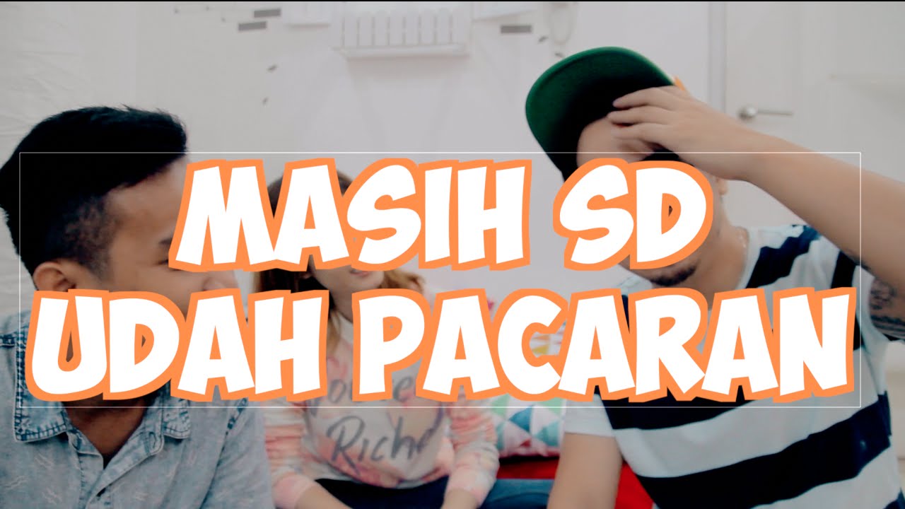 MASIH SD UDAH PACARAN !? [ez talk] - YouTube