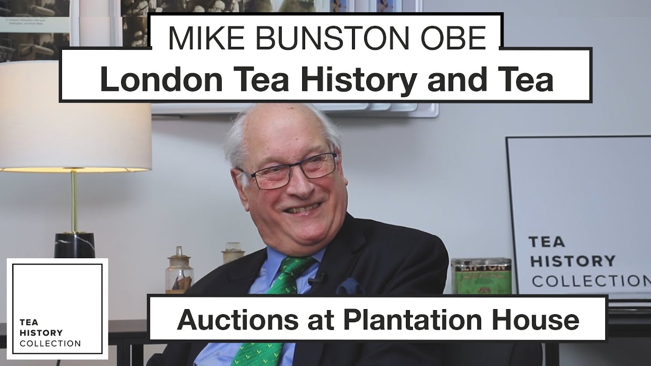 Mike Bunston OBE: London Tea History and Tea Auctions at Plantation ...