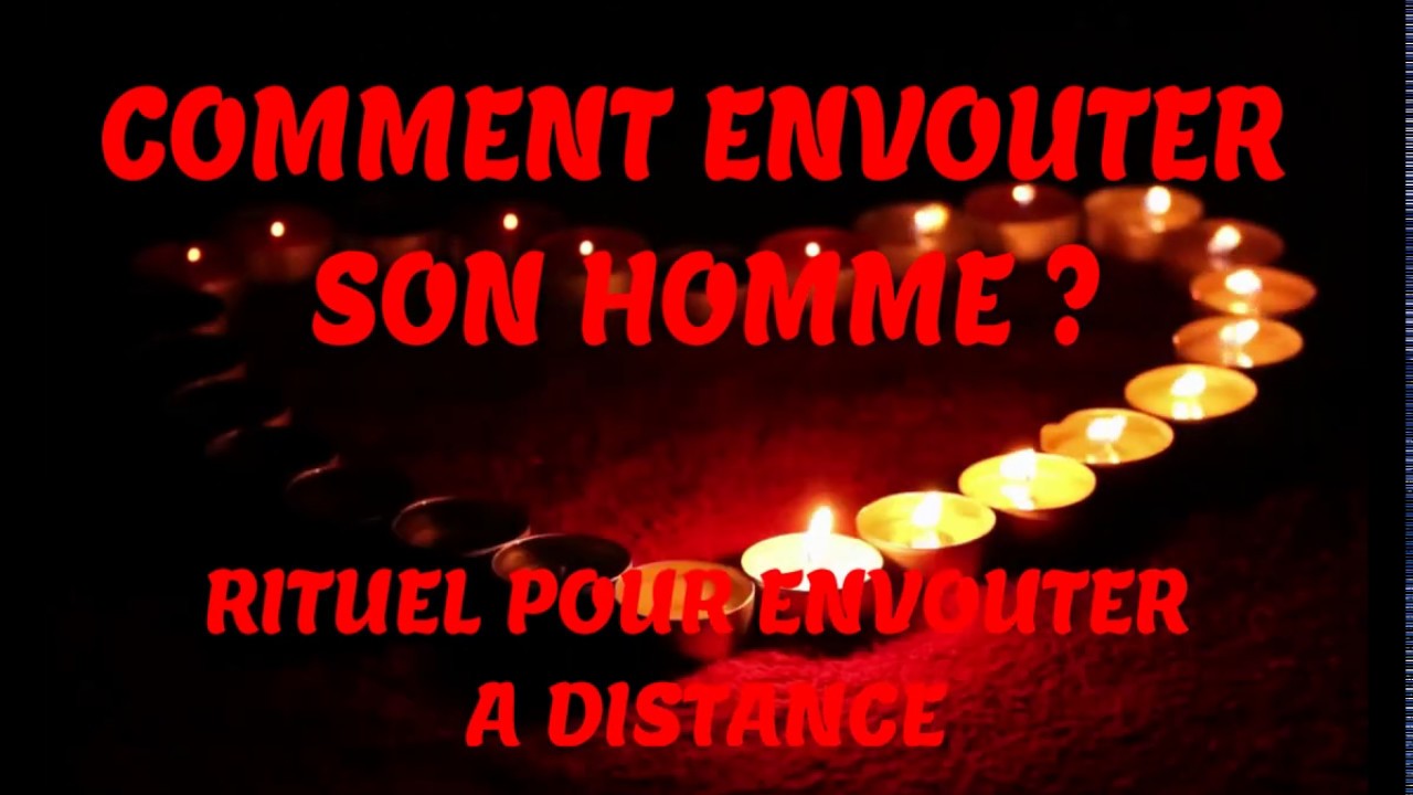 COMMENT ENVOUTER SON HOMME ? AVEC RITUEL A DISTANCE - YouTube