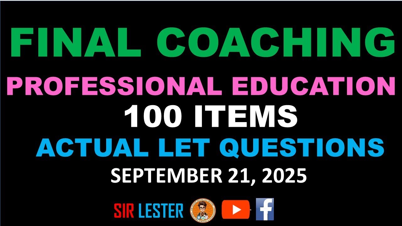 ACTUAL LET QUESTIONS - FINAL COACHING - PROFED 100 ITEMS - SEPTEMBER 21 ...