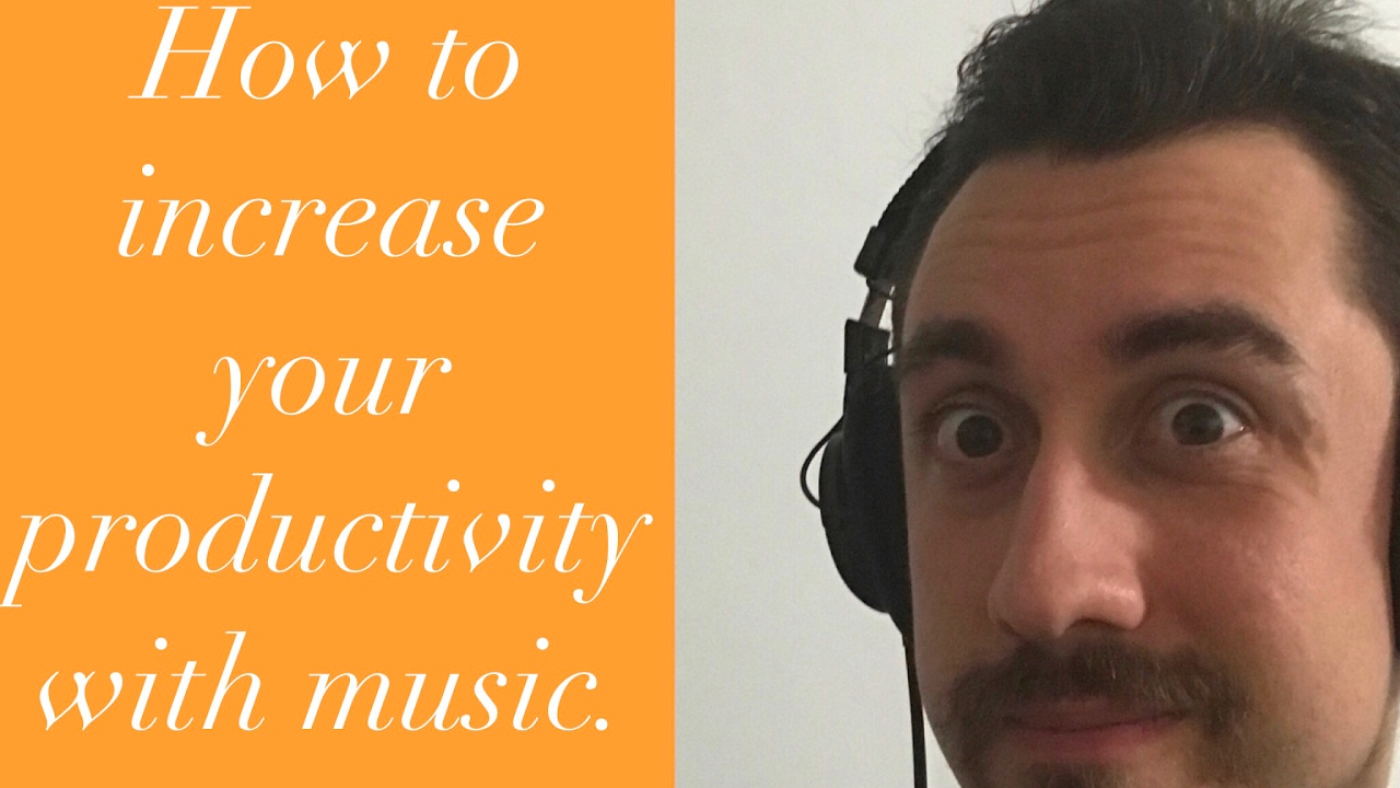 How to increase your productivity with music. - YouTube