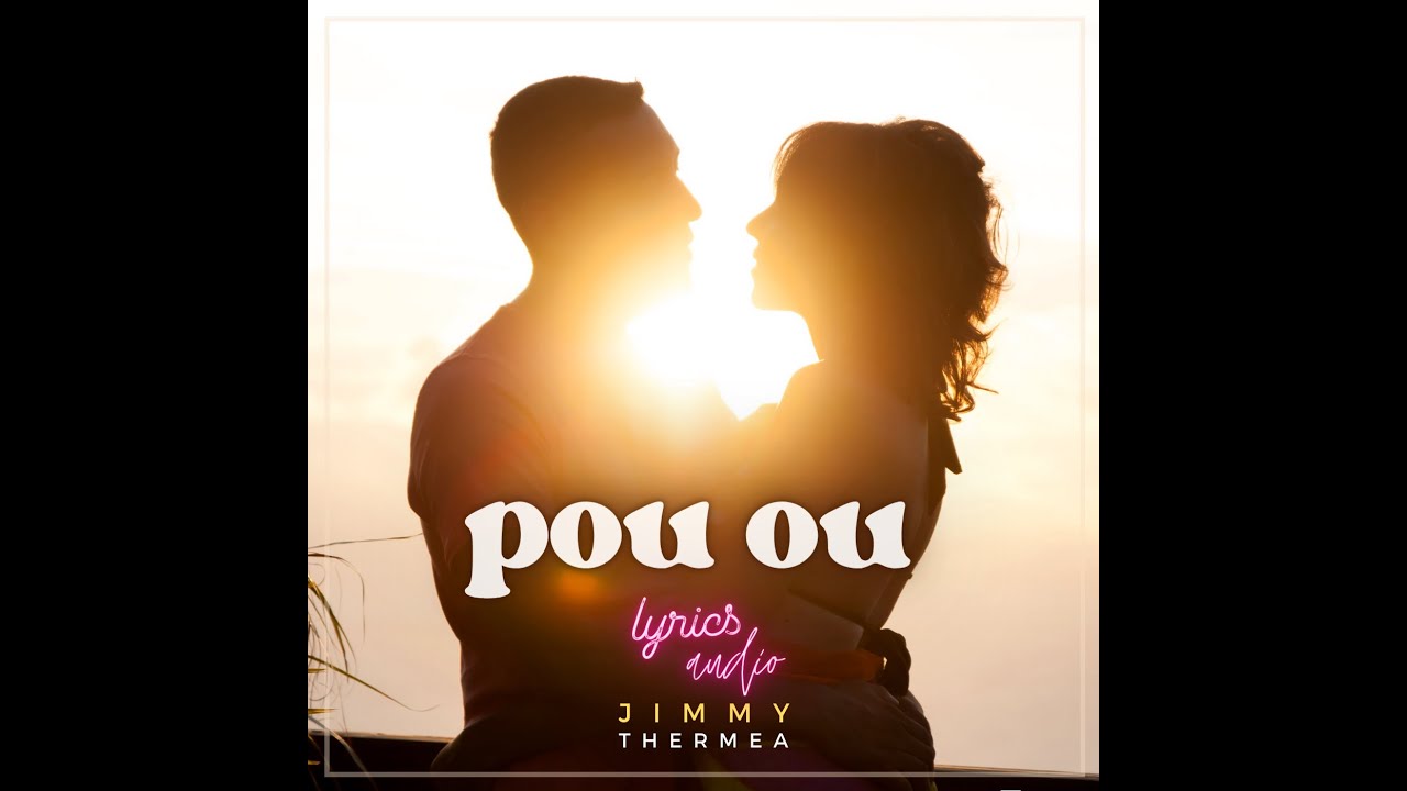 JIMMY THERMEA - Pou ou [lyrics audio] ☑ 2023 - YouTube