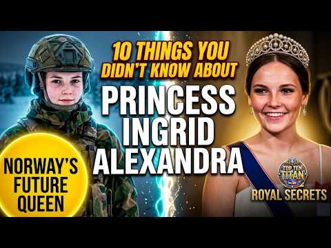 Top 10 Things You Didn’t Know About Princess Ingrid Alexandra