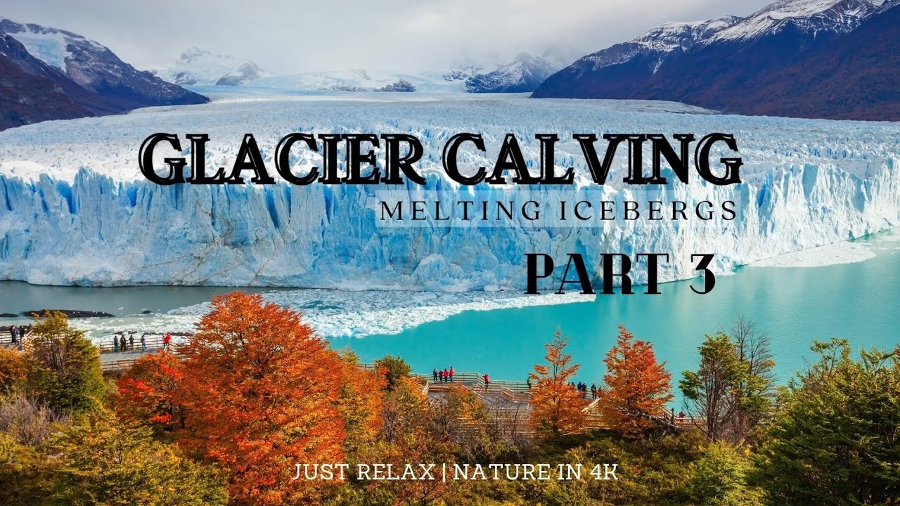 The Glaciers Calving | PART 3 | NATURE IN 4K #glaciercalving # ...