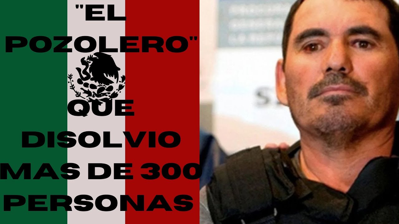 ¿Quién es EL POZOLERO? Santiago Meza López, Quien DISOLVIO a más de 300 ...