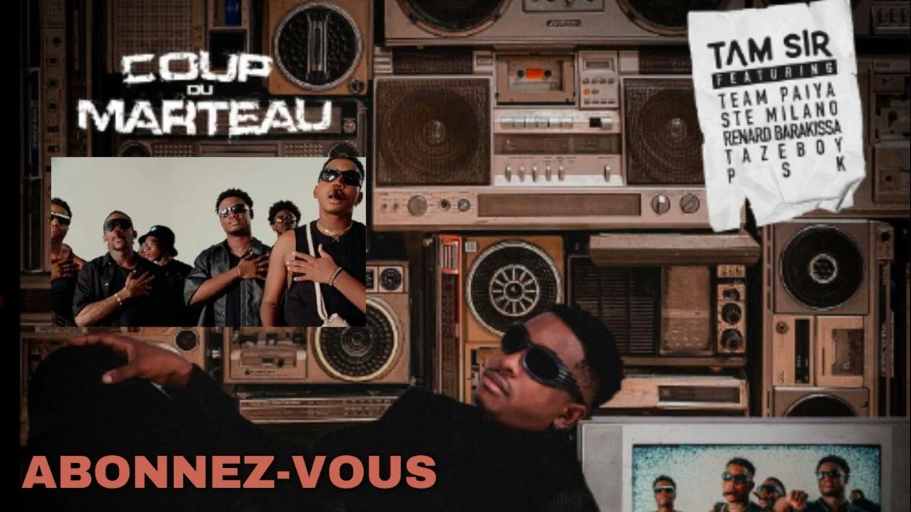 Tam Sir - Coup du marteau ft. Team Paiya, Ste Milano, Renard Barakissa, Tazeboy, PSK ...