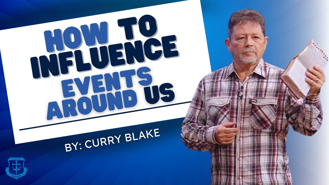How to INFLUENCE Events Around Us | Curry Blake - thejesusculture