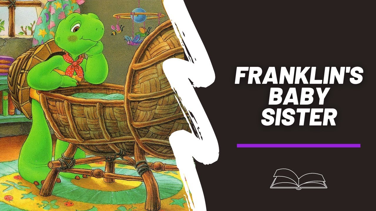 Franklin's Baby Sister | Children's Book Read Aloud - YouTube