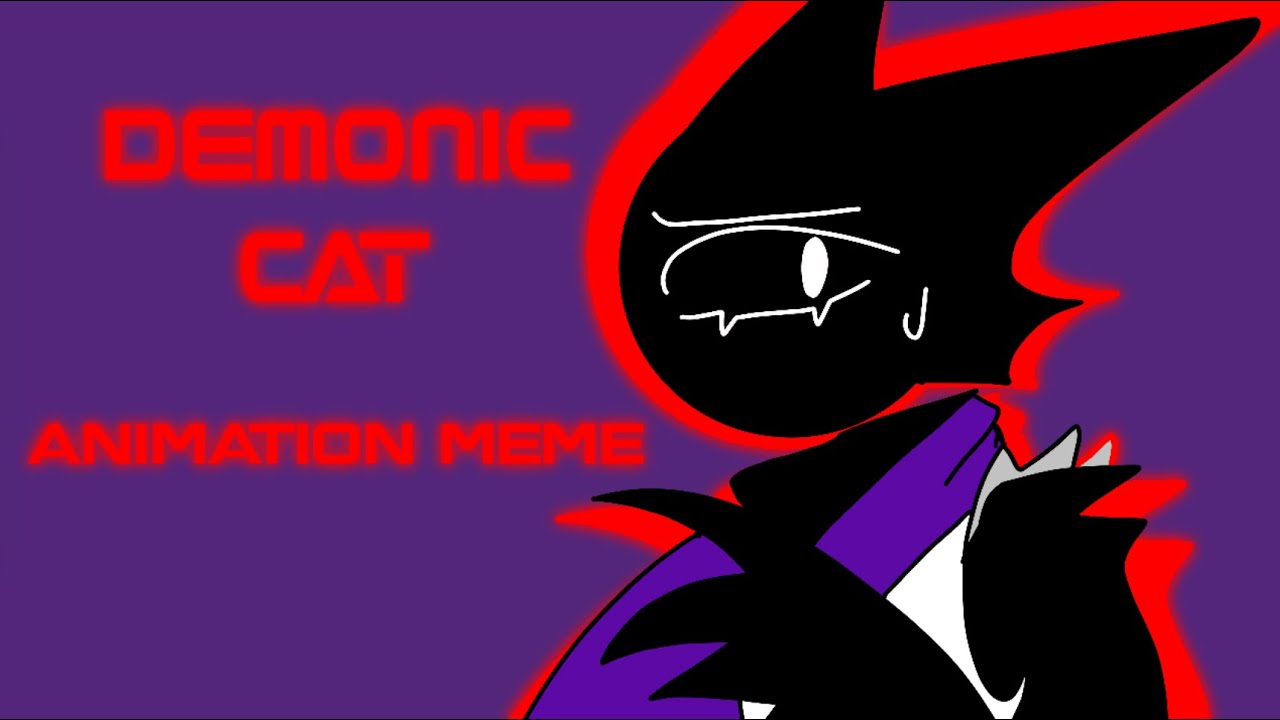 DEMONIC CAT• animation meme - YouTube
