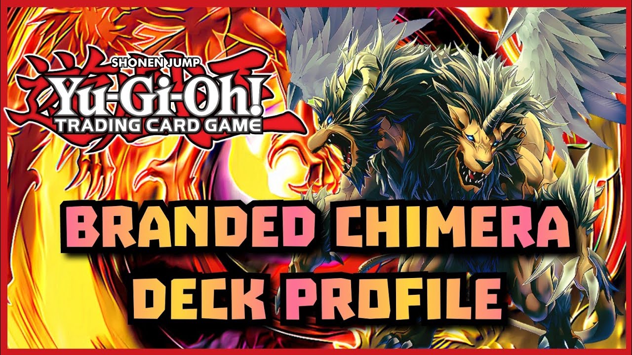 UPDATED BRANDED CHIMERA | DECK PROFILE | SEPTEMBER 2023 | Yu-Gi-Oh ...