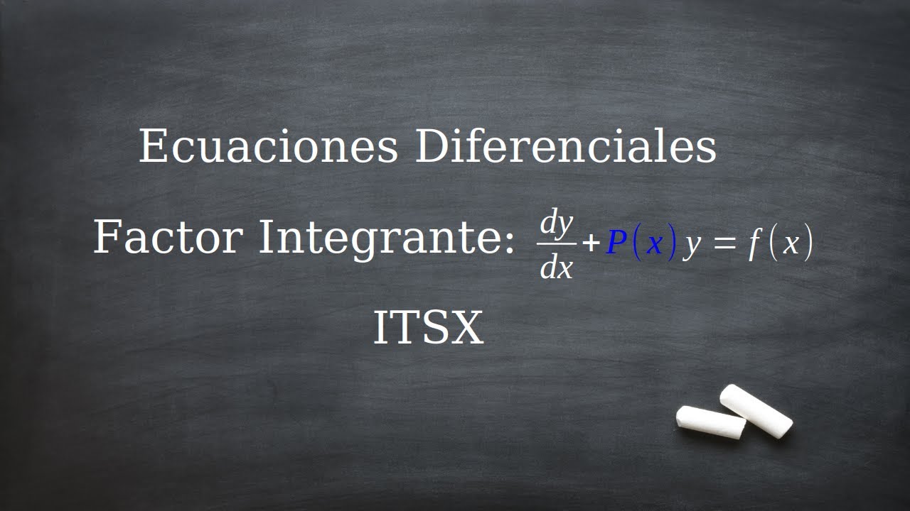 Ecuaciones Diferenciales: Factor Integrante (Parte 1) - YouTube