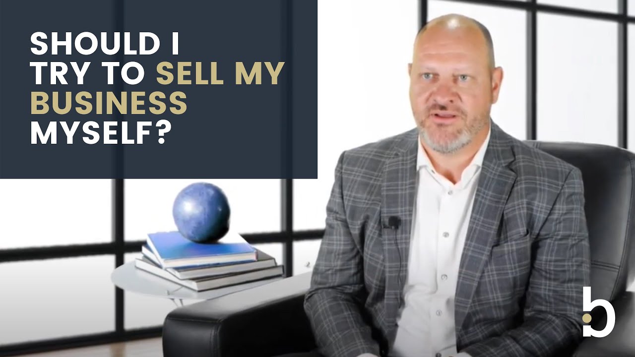 Should I Try to Sell My Business Myself? - YouTube