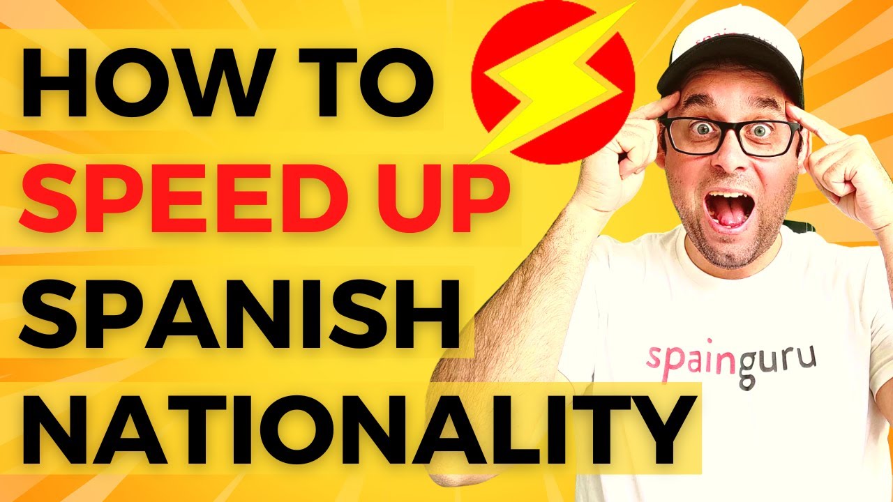 Four tips to speed up the process of obtaining Spanish nationality ...