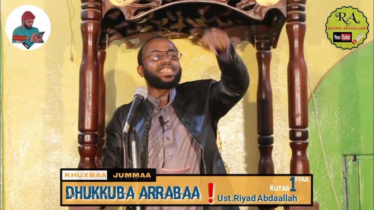 Khuxbaa Jummaa #Dhukkuba_Arrabaa Kutaa 1ffaa Ust @riyadabdaallah @TvIslaamaa - YouTube