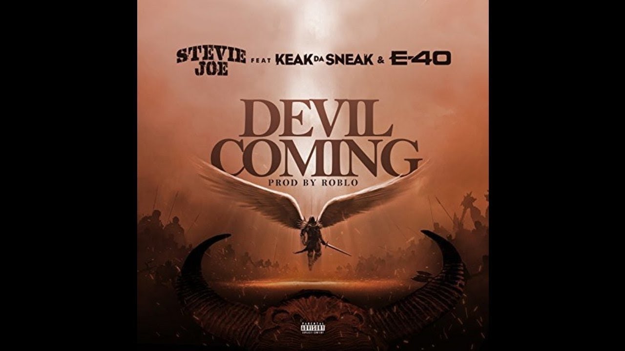 Stevie Joe ft. Keak Da Sneak & E-40 - Devil Coming [Prod. Roblo ...