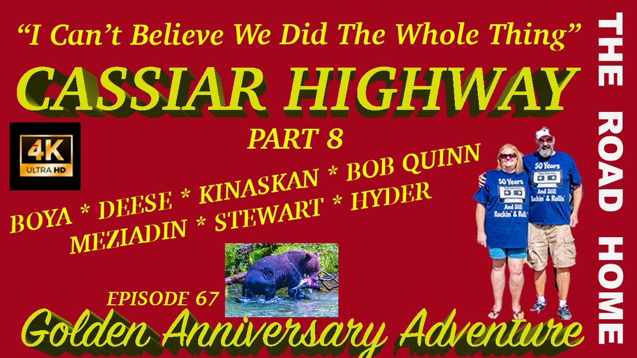 Ep67 Cassiar Pt 8 Farewell Stewart, Hyder End of Cassiar Hwy Hello ...
