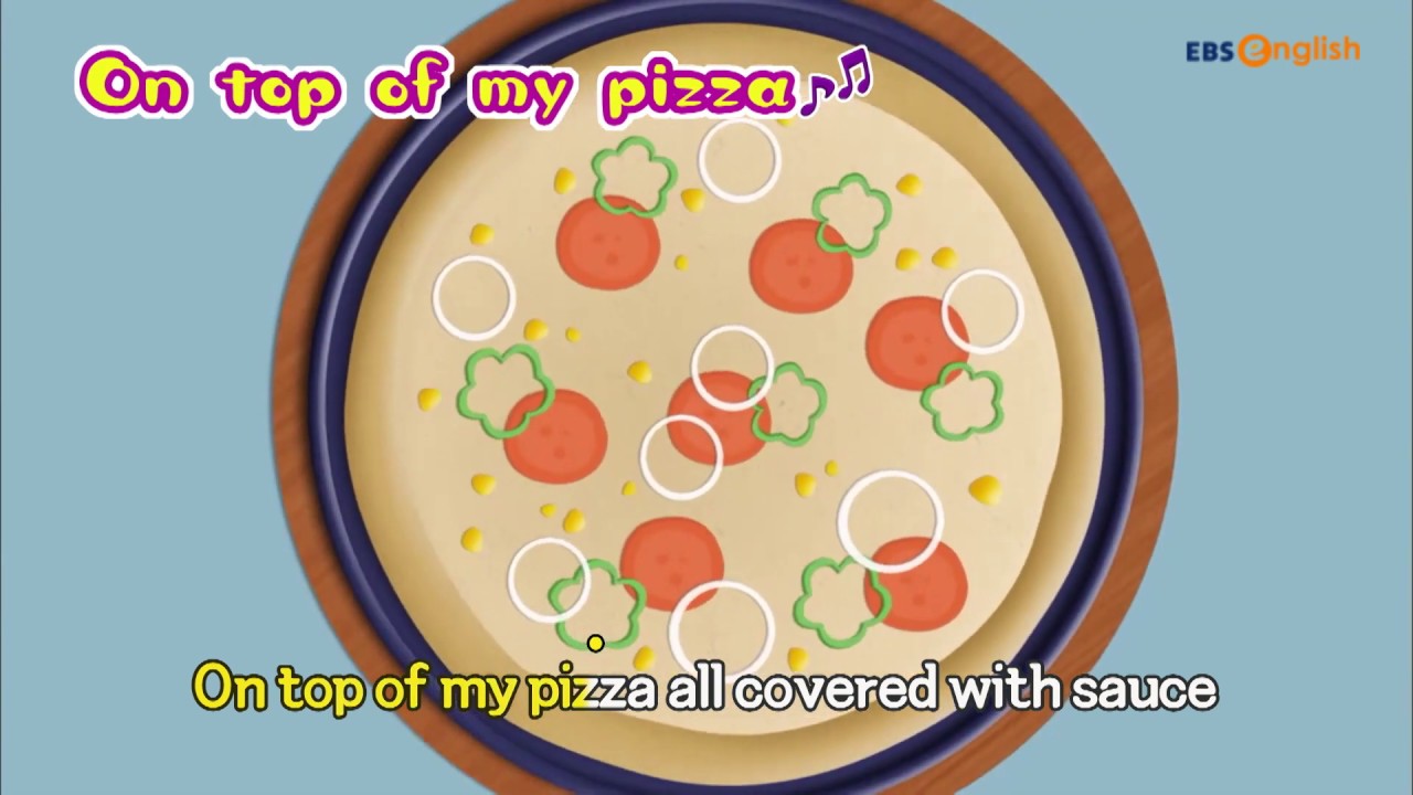 [영어 동요] 37. On top of my pizza | Song! Song! 리틀송 | EBSe - YouTube